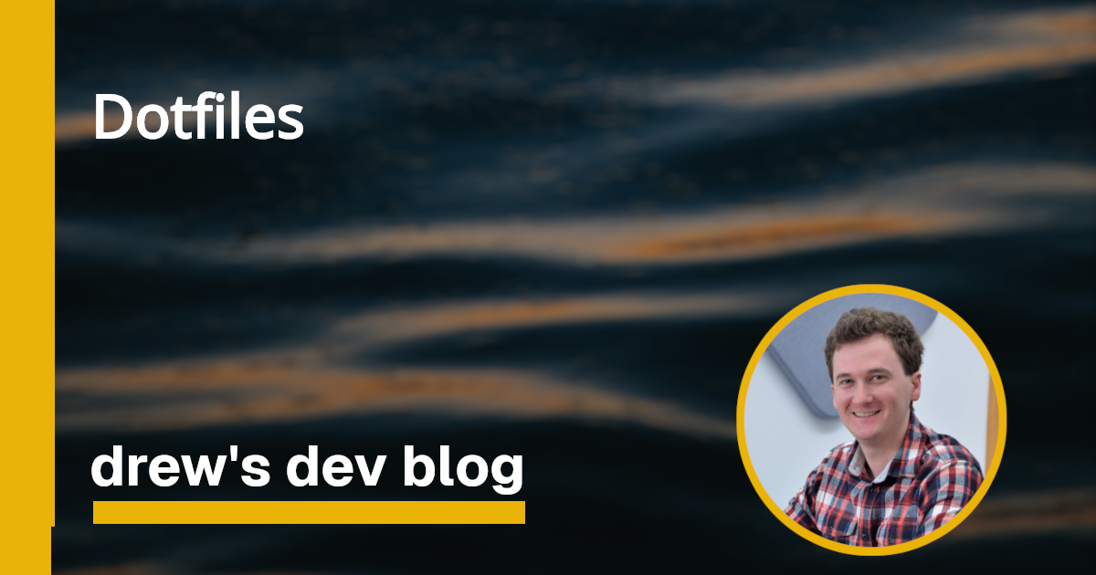 Dotfiles | drew's dev blog